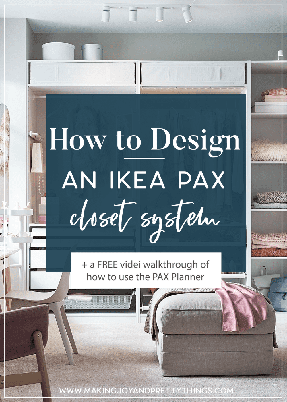 How to Design an IKEA Pax Closet System - Making Joy and Pretty Things